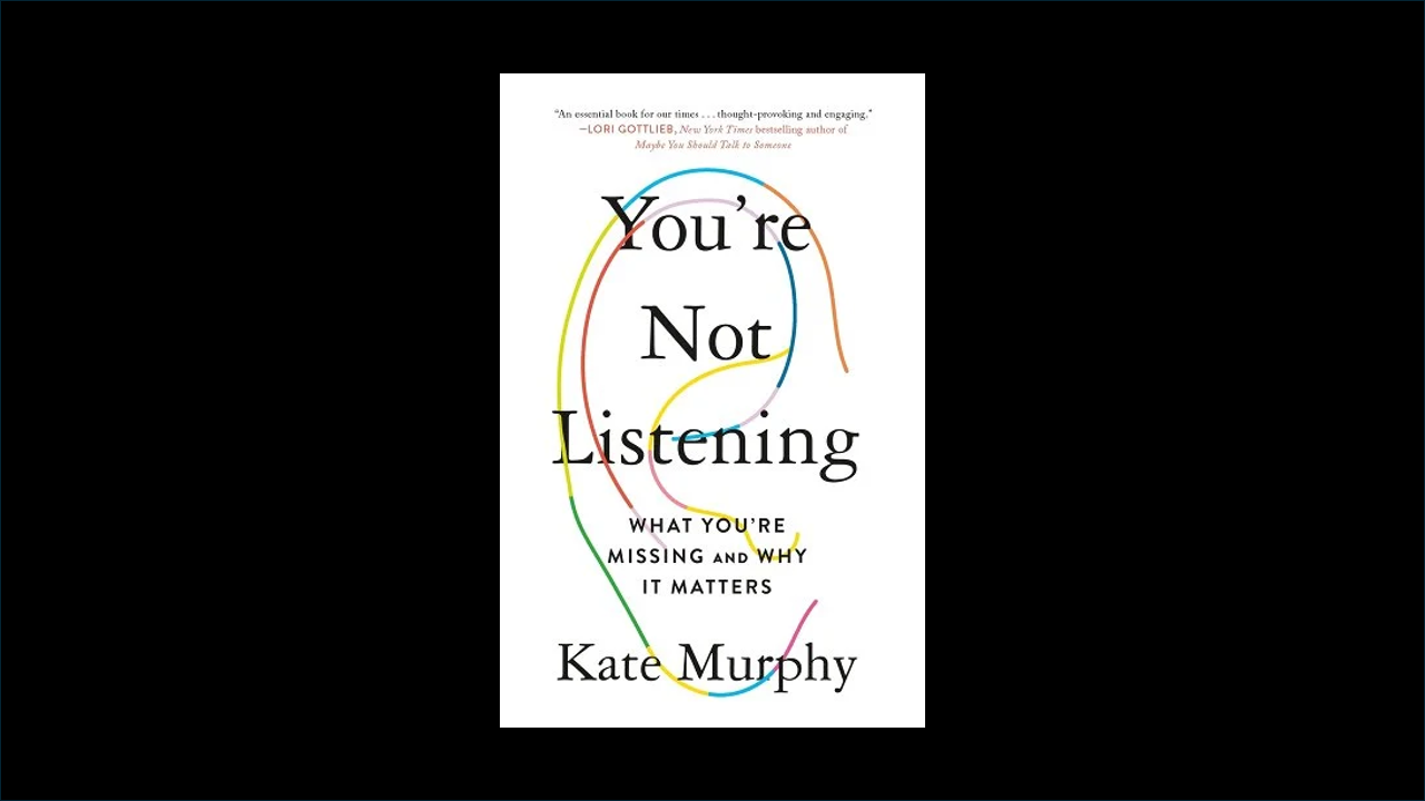 Review: "You’re Not Listening" by Kate Murphy - Threadline