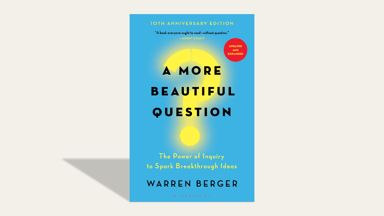 Review: "A More Beautiful Question" by Warren Berger - Threadline
